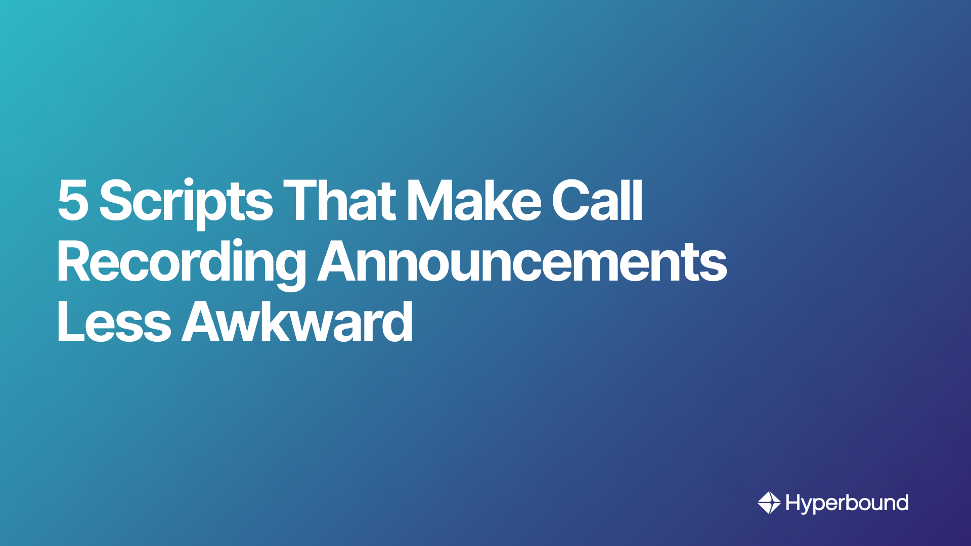 5 Scripts That Make Call Recording Announcements Less Awkward